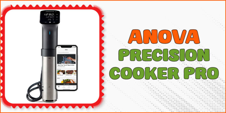 Anova Precision Cooker Pro: My Honest Experience